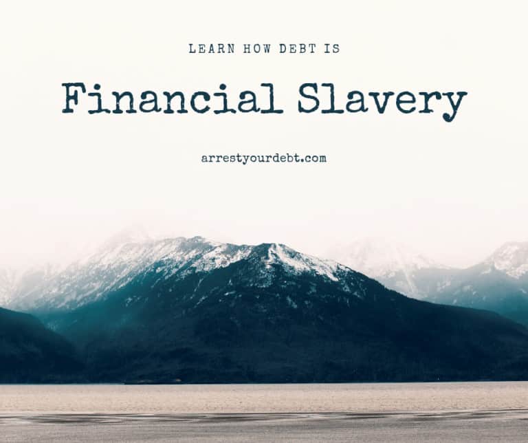 Debt Is Financial Slavery [And How To Fix It] - Arrest Your Debt