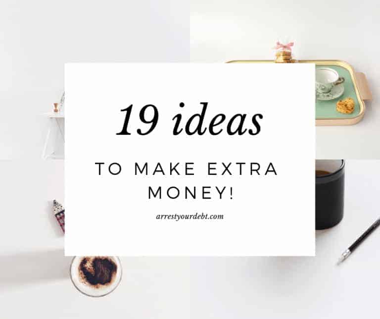 19 Ideas To Make Extra Money - Arrest Your Debt